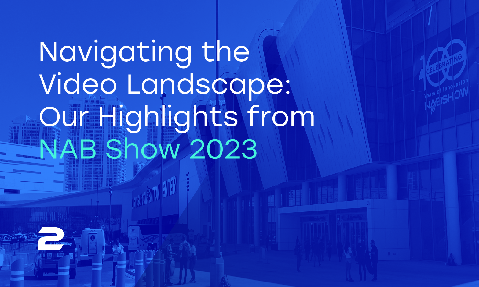 Navigating the Video Landscape: Our Highlights from NAB Show 2023 - 2Coders Studio